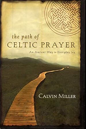 The Path of Celtic Prayer: An Ancient Way to Everyday Joy | The Grounds ...
