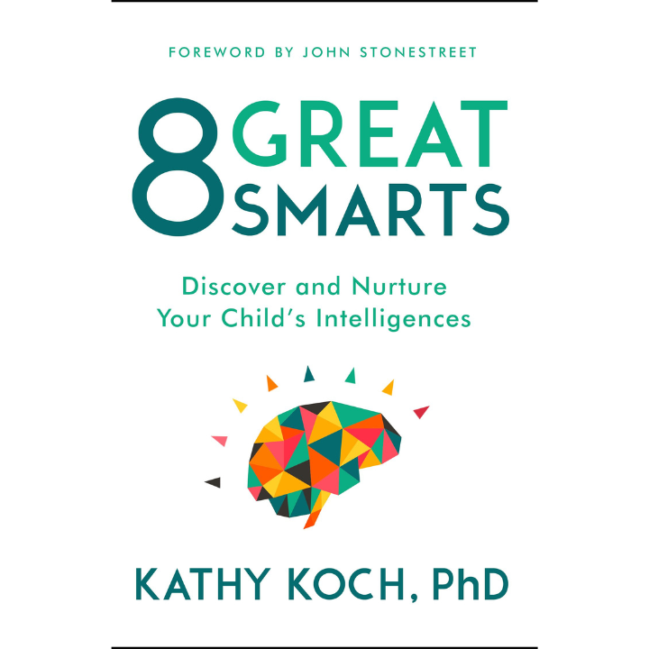 8 Great Smarts: Discover and Nurture Your Child's Intelligences | The ...