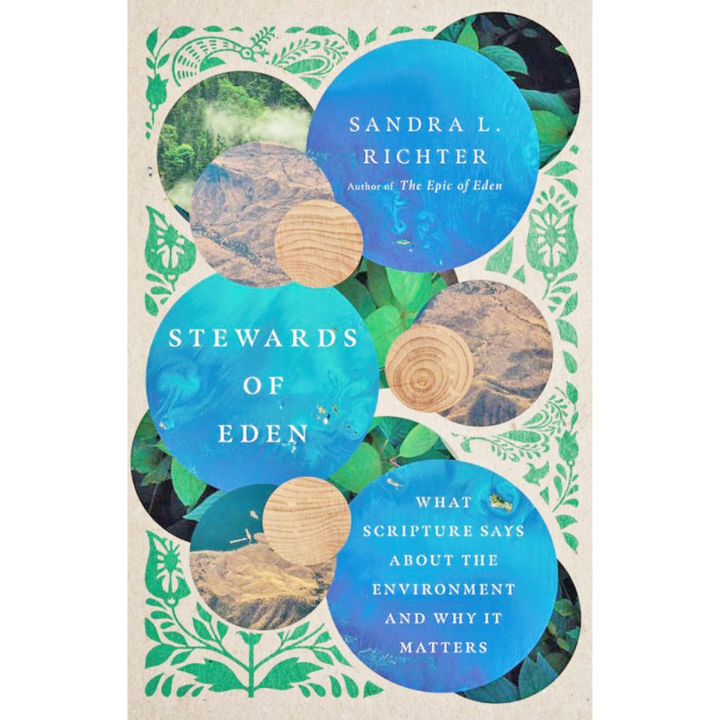 Stewards of Eden: What Scripture Says about the Environment and Why it ...
