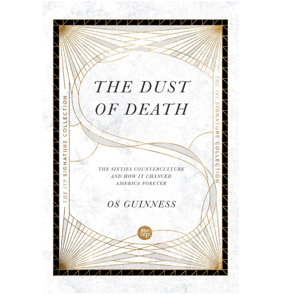 The Dust of Death: The Sixties Counterculture and How It Changed ...